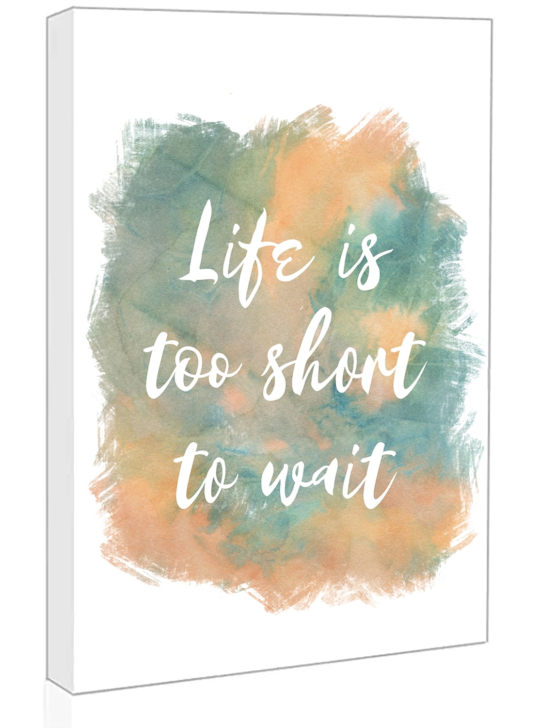 Inspirational Positive Quotes Wall Decor - Life is too short to wait ...