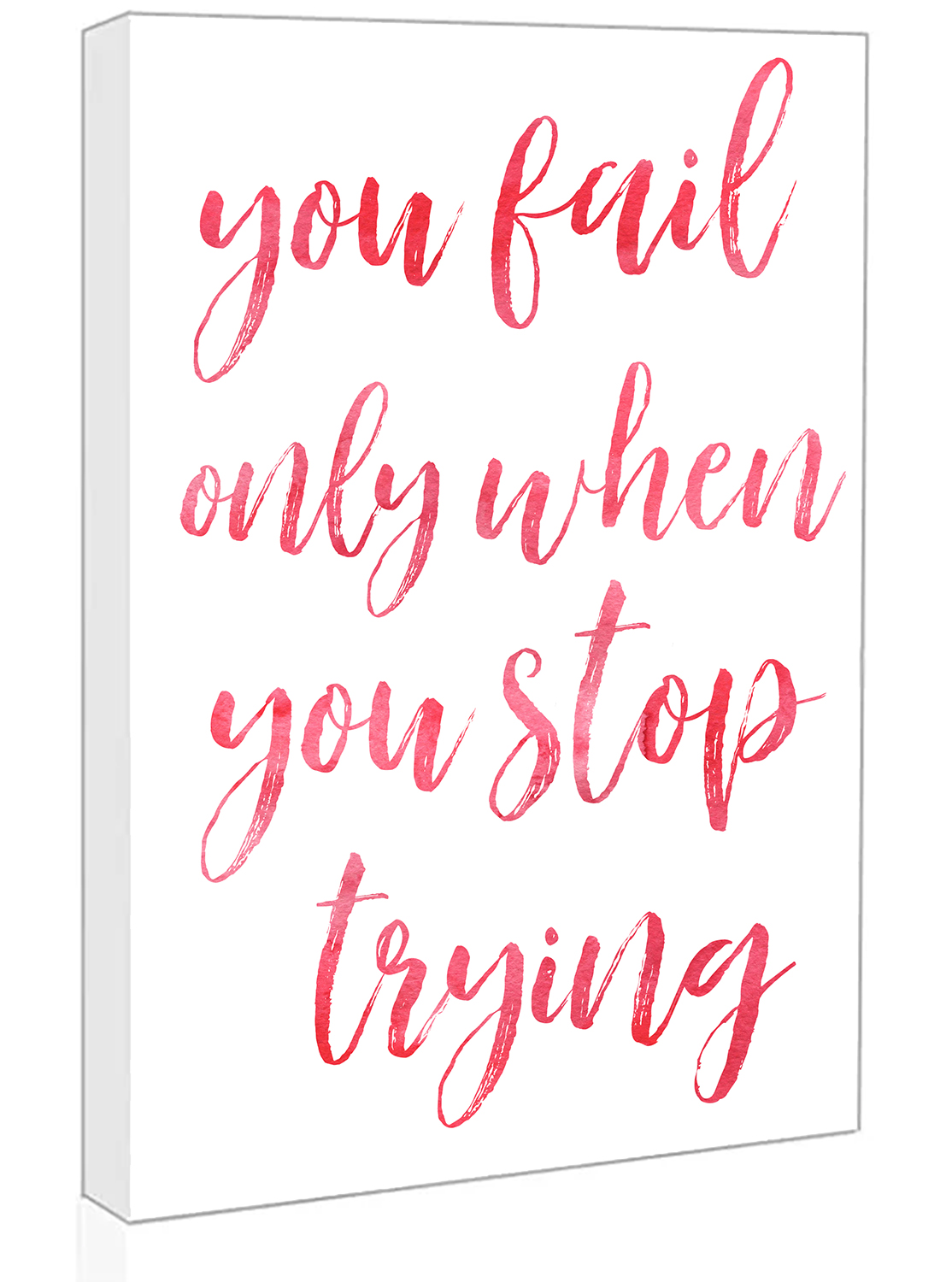 Inspirational Positive Quotes Wall Decor - You fail only when you stop ...