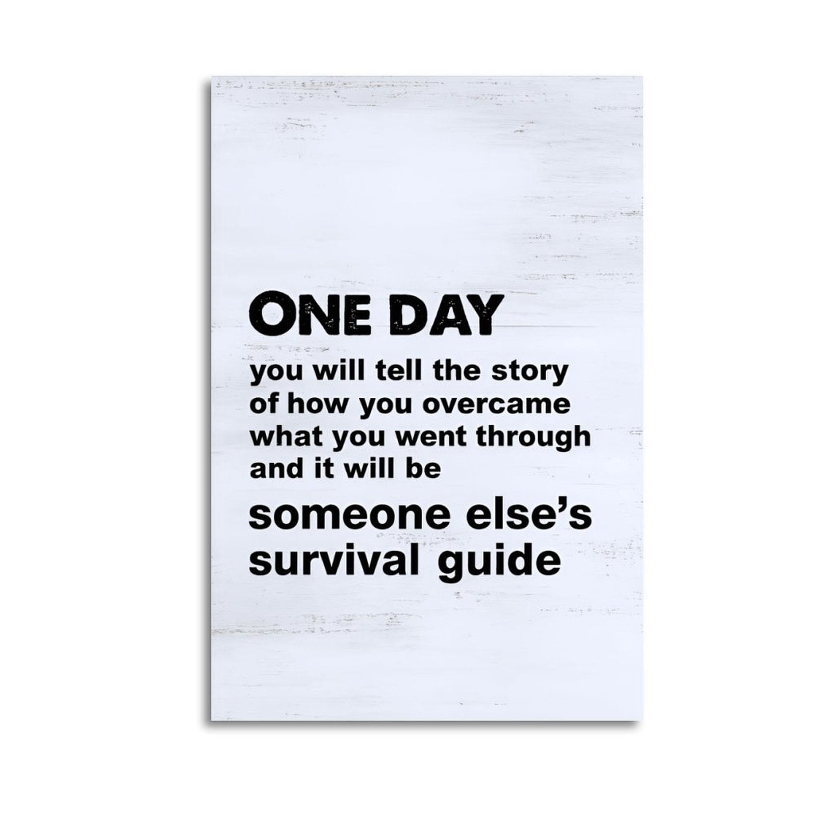 Inspirational Poster One Day You Will Tell The Story-1 Poster Wrapped ...