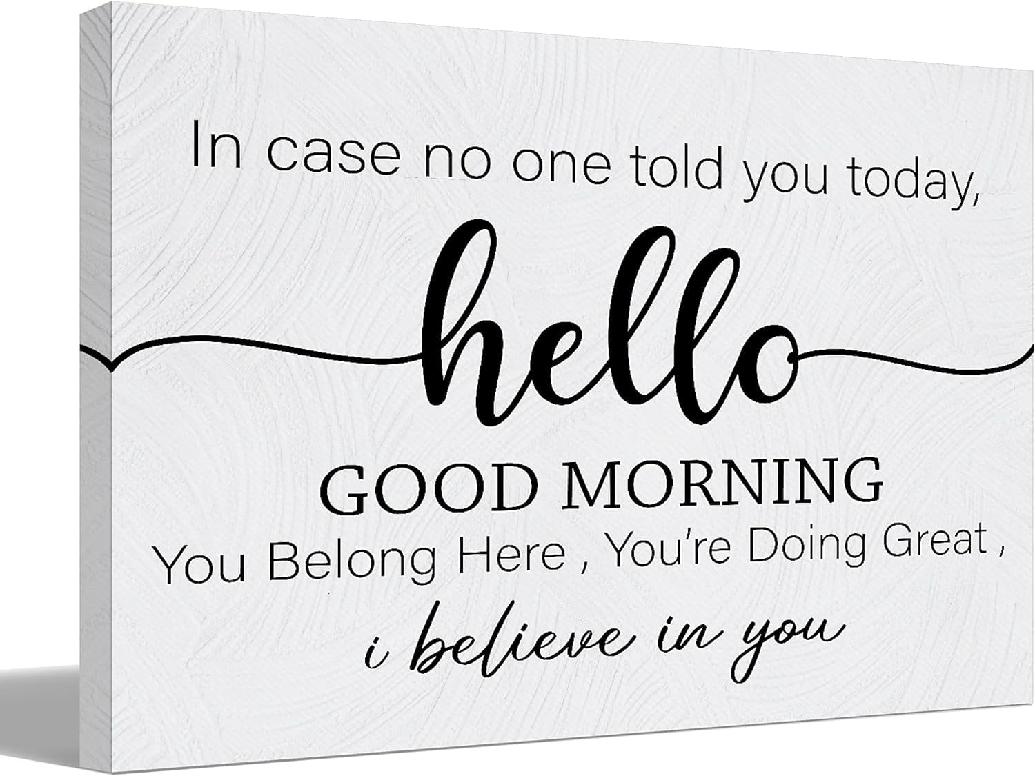 Inspirational Quote In Case No One Told You Today Hello Good Morning ...