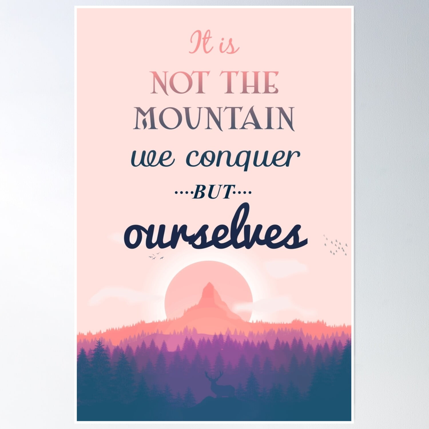 Inspirational Quote Landscape Design- Not The Mountain We Conquer But Ourselves Poster Wall Art ...