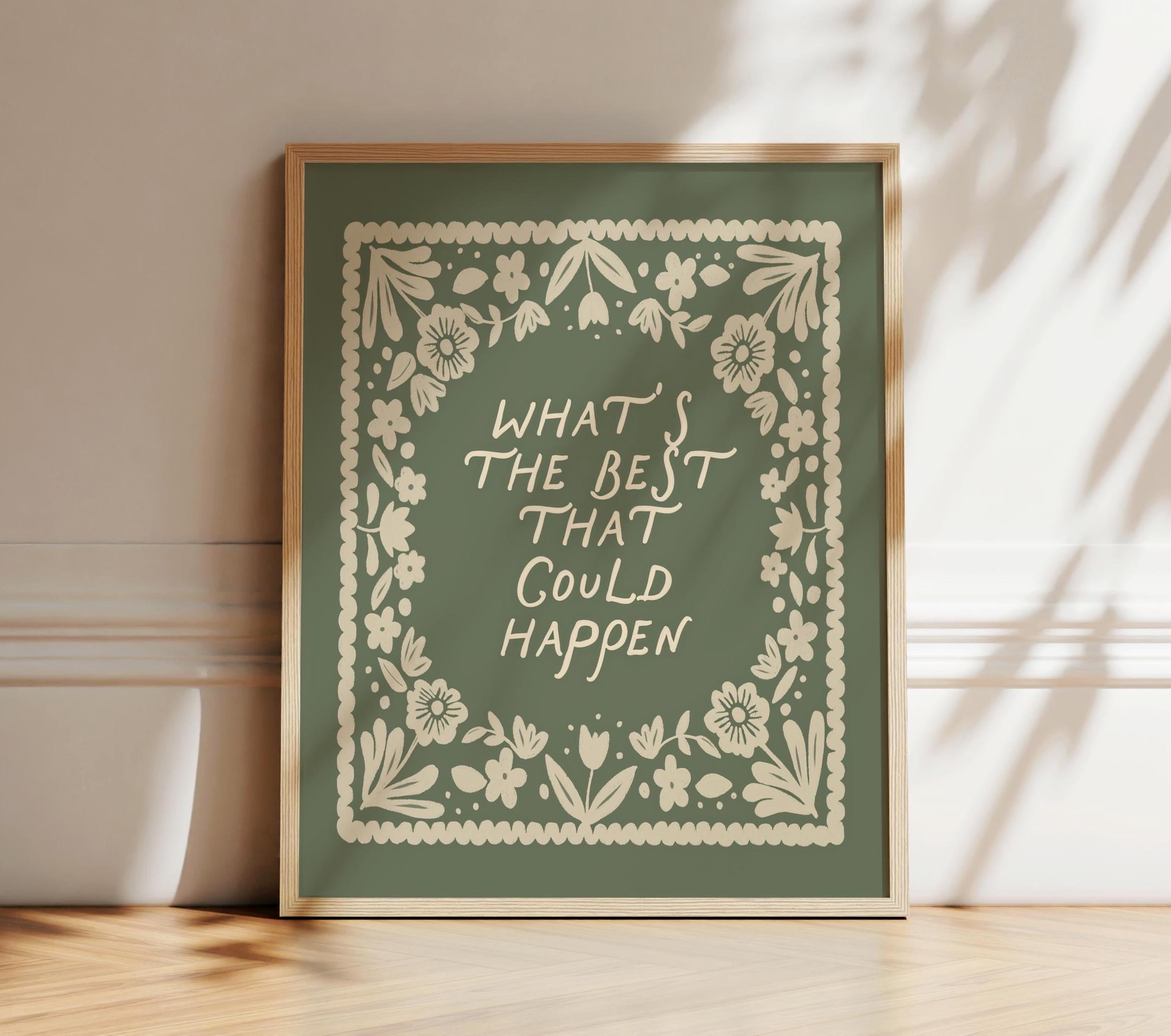 Inspirational Quote Print What'S The Best That Could Happen ...