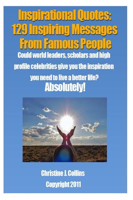 Inspirational Quotes : 129 Inspiring Messages from Famouse People ...