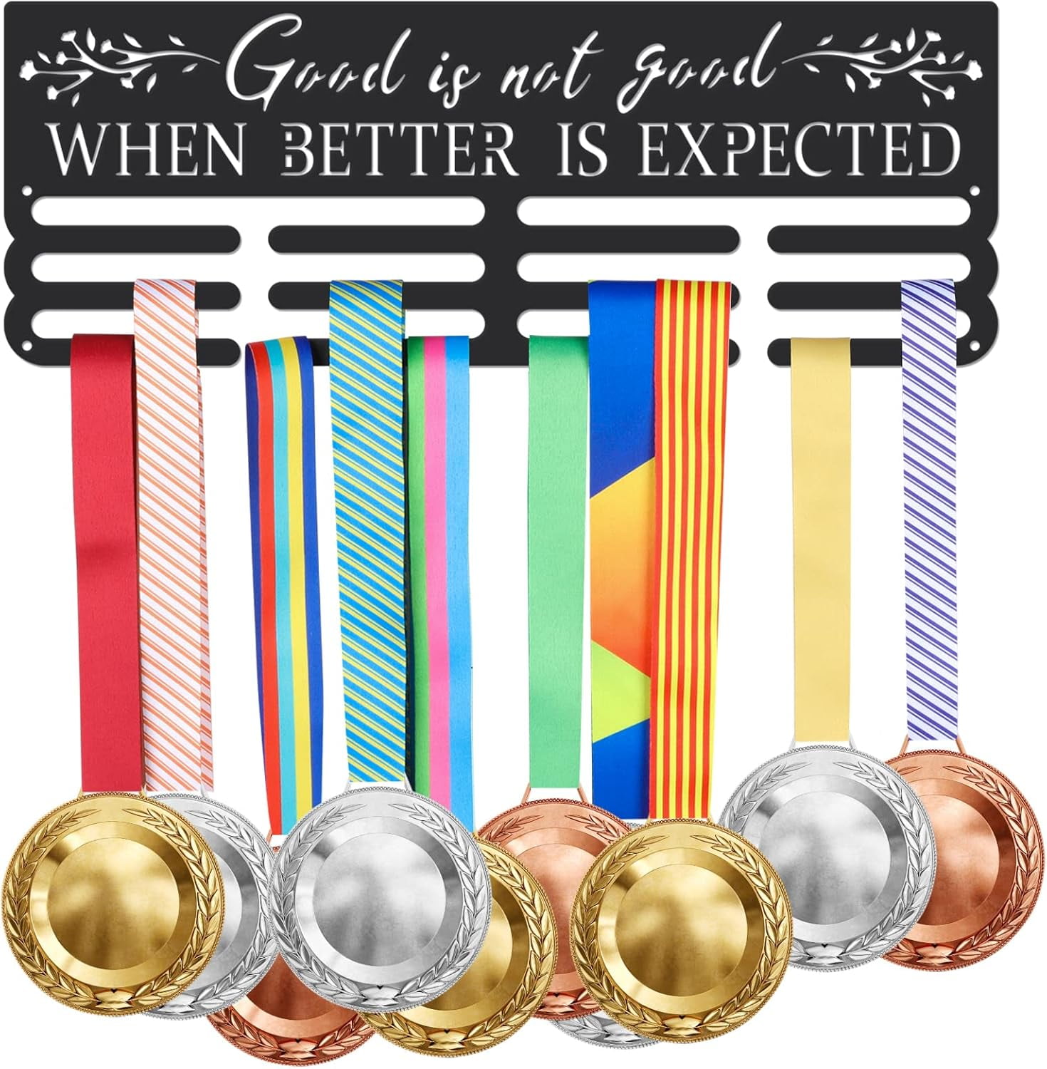 Inspirational Quotes Medal Hanger Display Good is not Good When Better ...