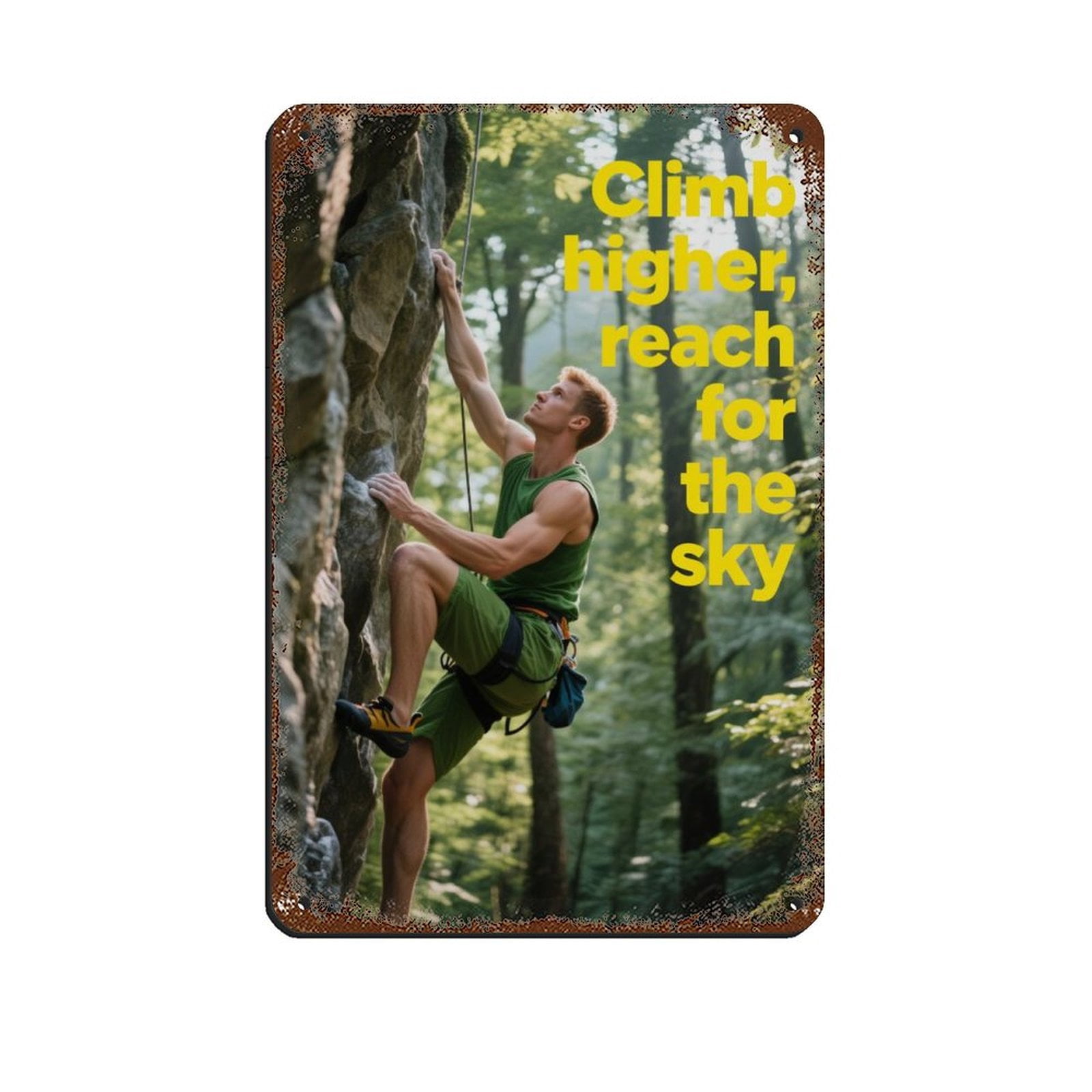 Inspirational Quotes Men Who Climb Higher , Reach for The Sky Tin Sign ...