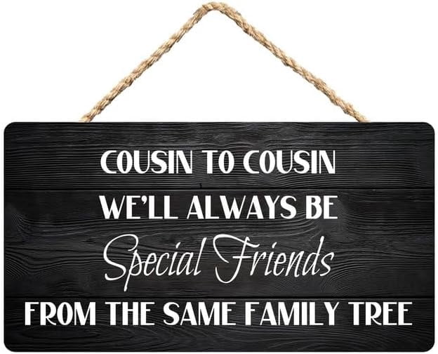 Inspirational Sign - Cousin To Cousin We'Ll Always Be Special Friends ...