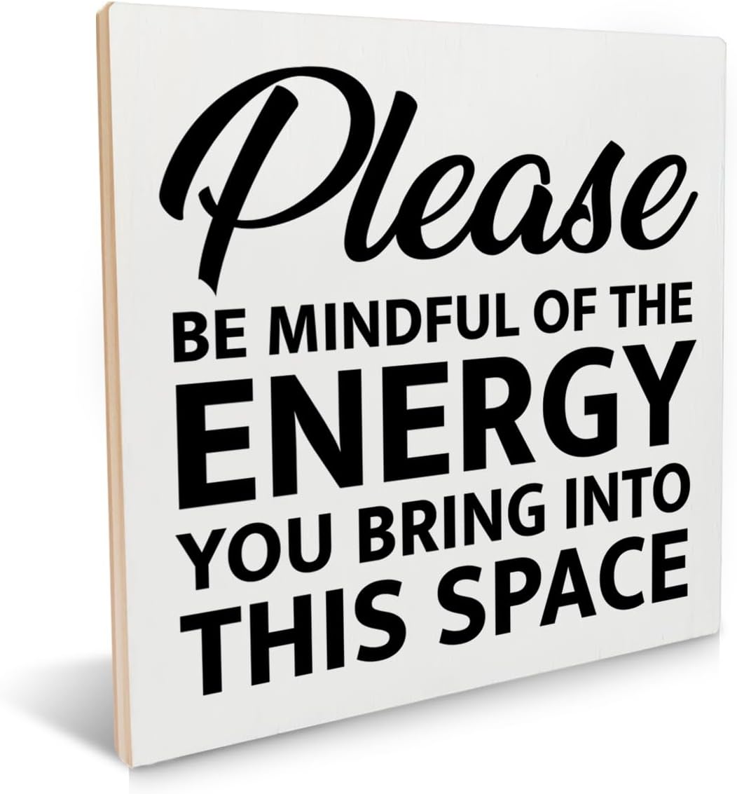 Inspirational Sign Motivational Decor Please Be Mindful of the Energy ...