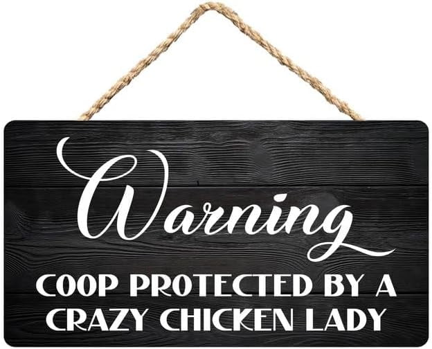 Inspirational Sign - Warning Coop Protected By A Crazy Chicken Lady ...