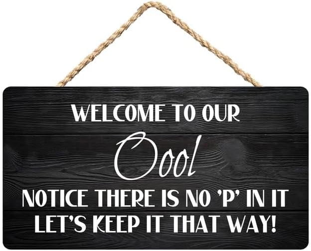 Inspirational Sign - Welcome To Our Oool Notice There Is No 'P' In It ...