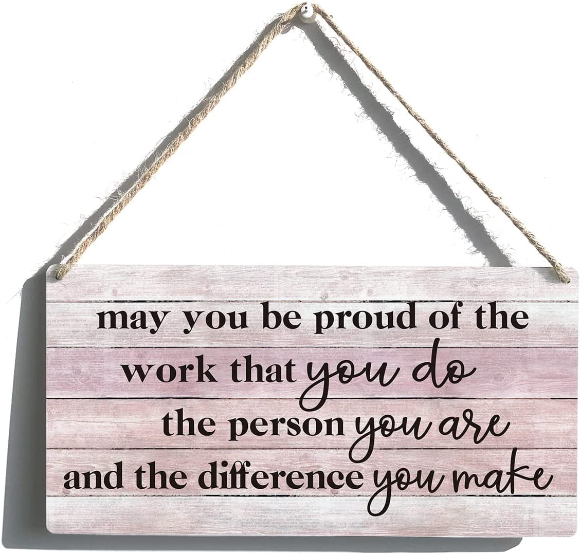 Inspirational Signs Gift Farmhouse May You Be Proud of the Work You Do ...