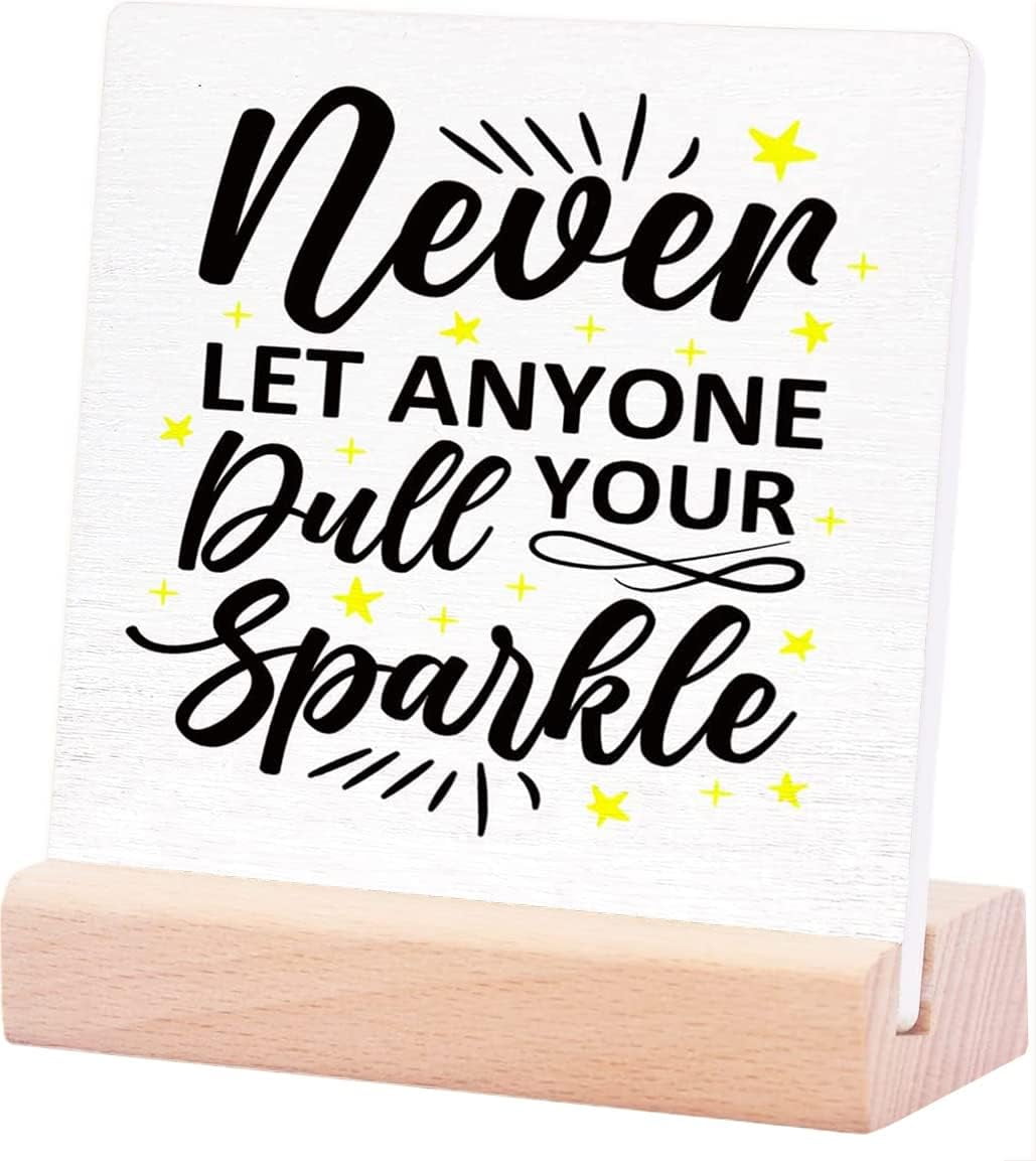 Inspirational Table Sign Never Let Anyone Dull Your Sparkle Ceramic ...