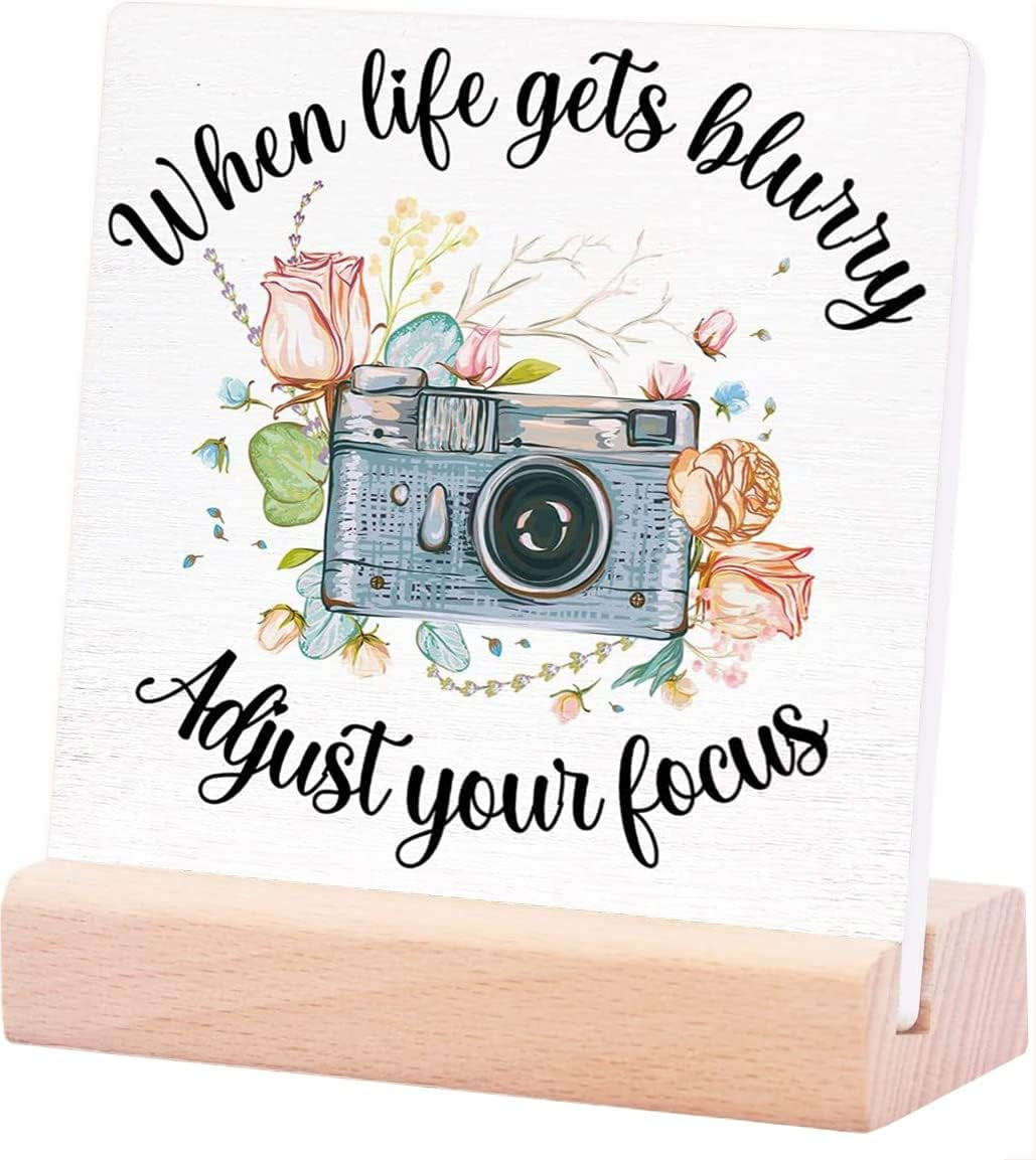 Inspirational Table Sign When Life Gets Blurry Adjust Your Focus Camera ...