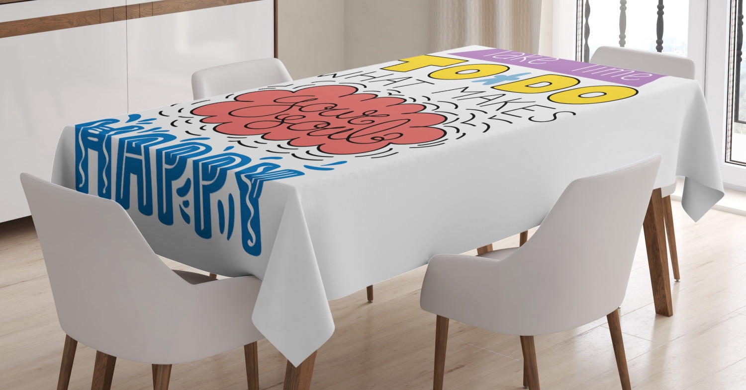 Inspirational Tablecloth, Take Time to do What Makes Your Soul Happy ...