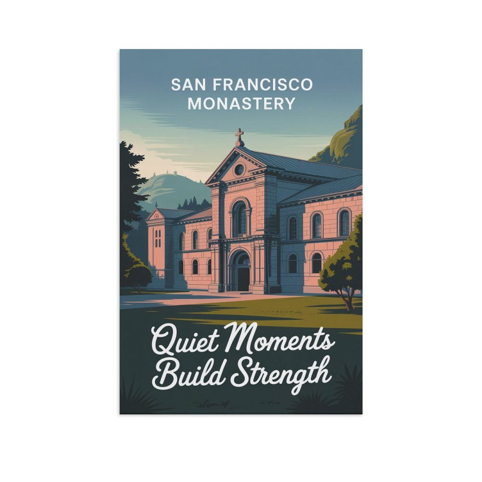 Inspirational Travel Poster San Francisco Monastery Motivational Wall ...