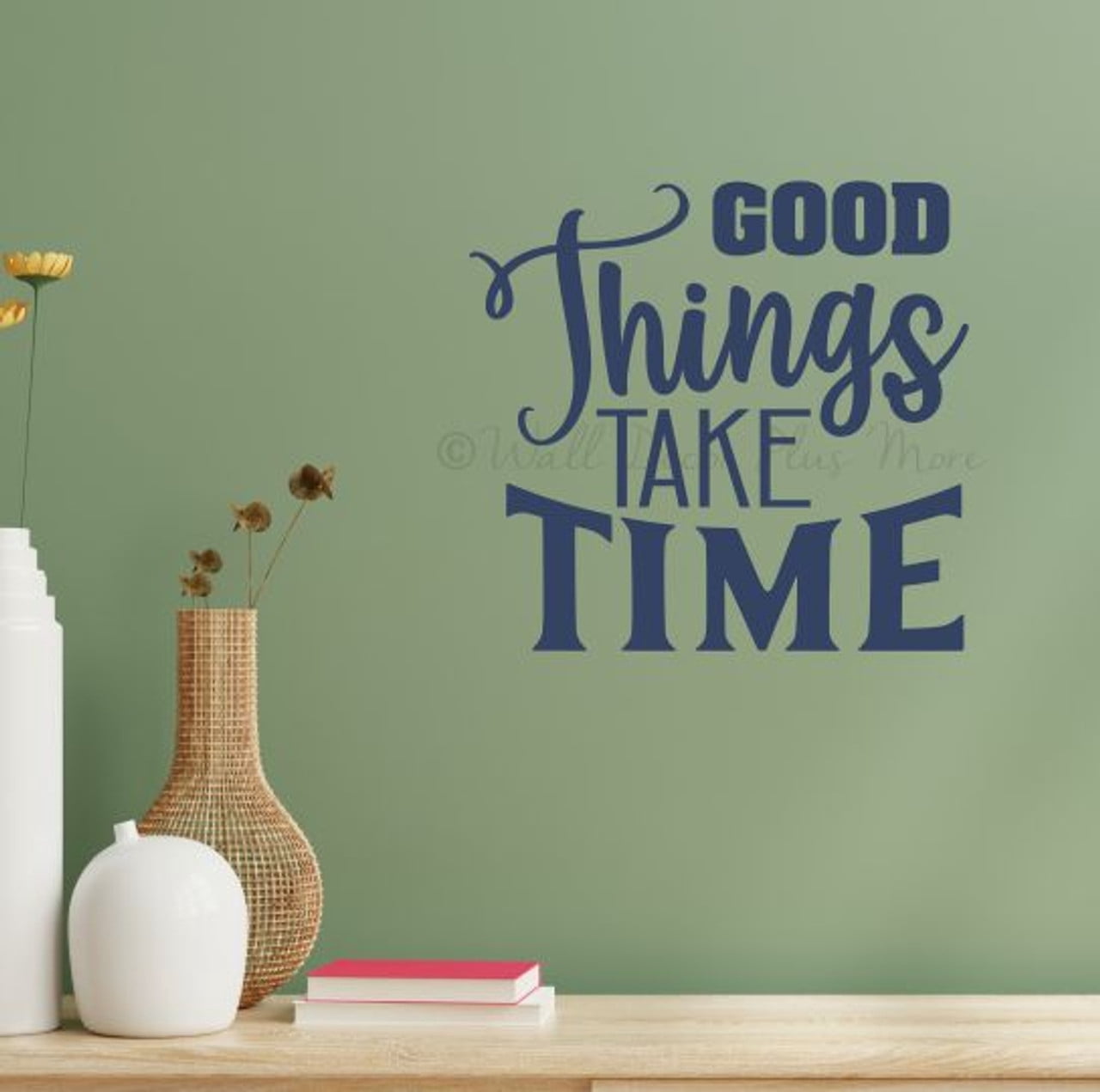 Inspirational Vinyl Wall Art Good Things Take Time - Inspirational ...