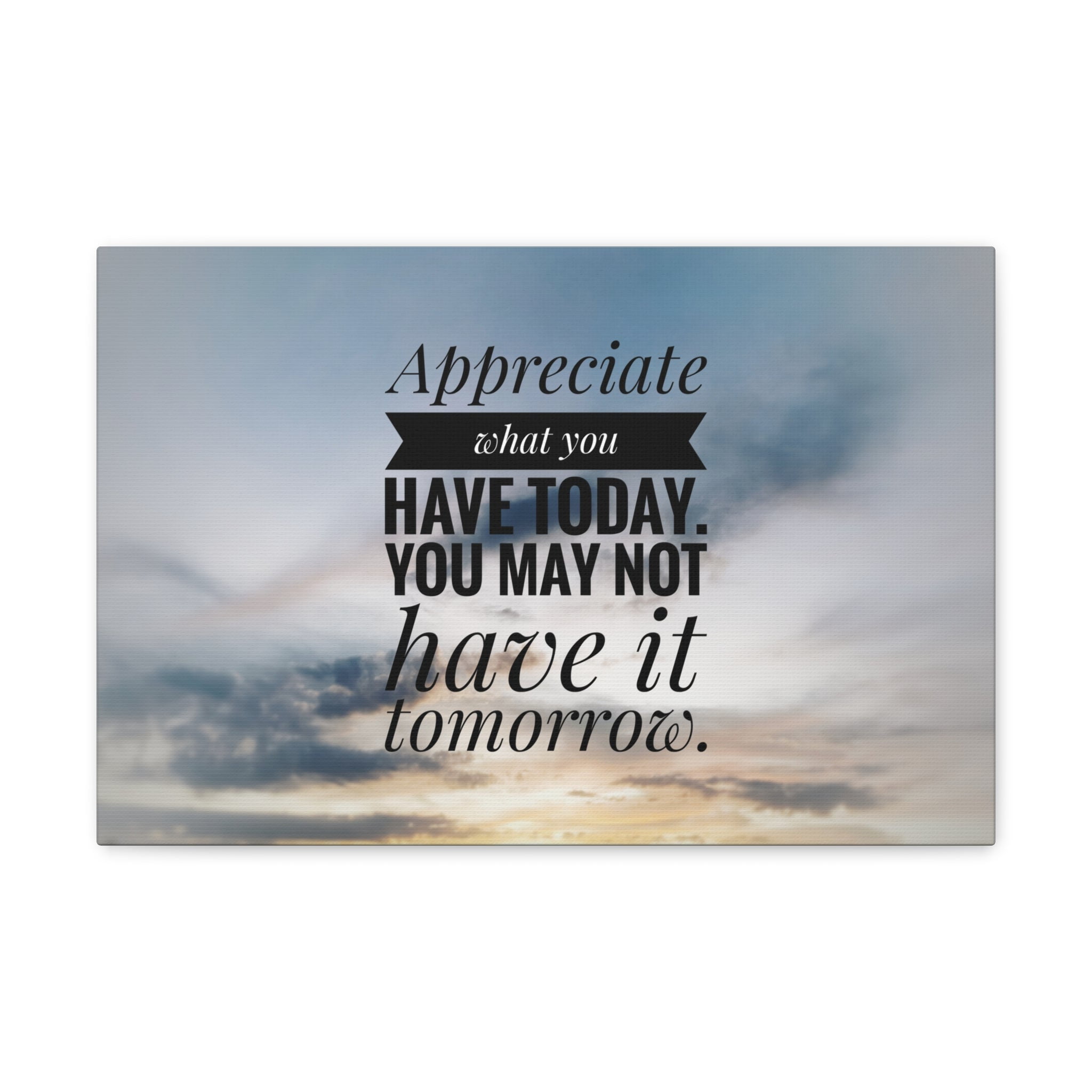 Inspirational Wall Art Appreciate What You Have Today Motivational ...