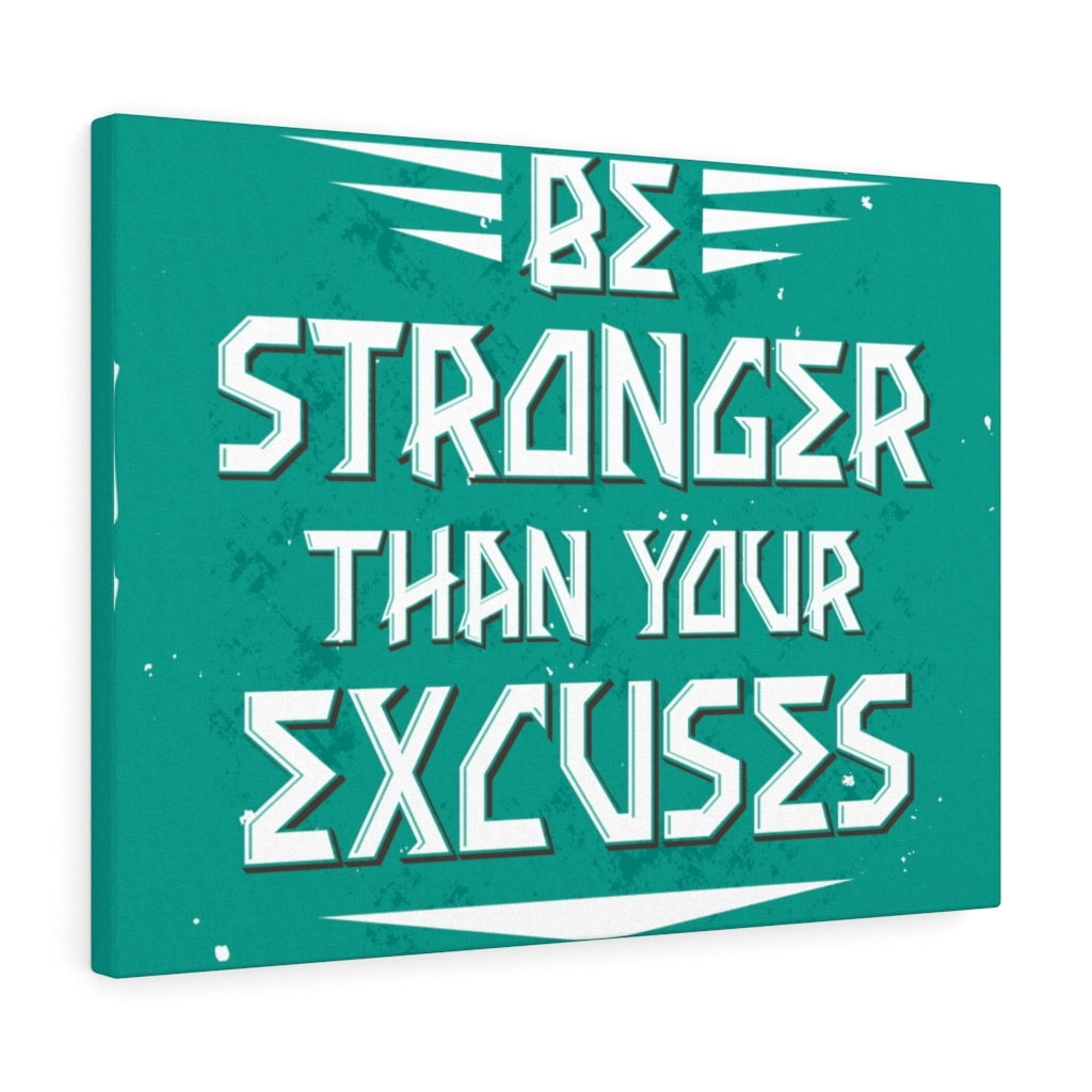 Inspirational Wall Art Be Stronger Than Your Excuses Wall Art ...