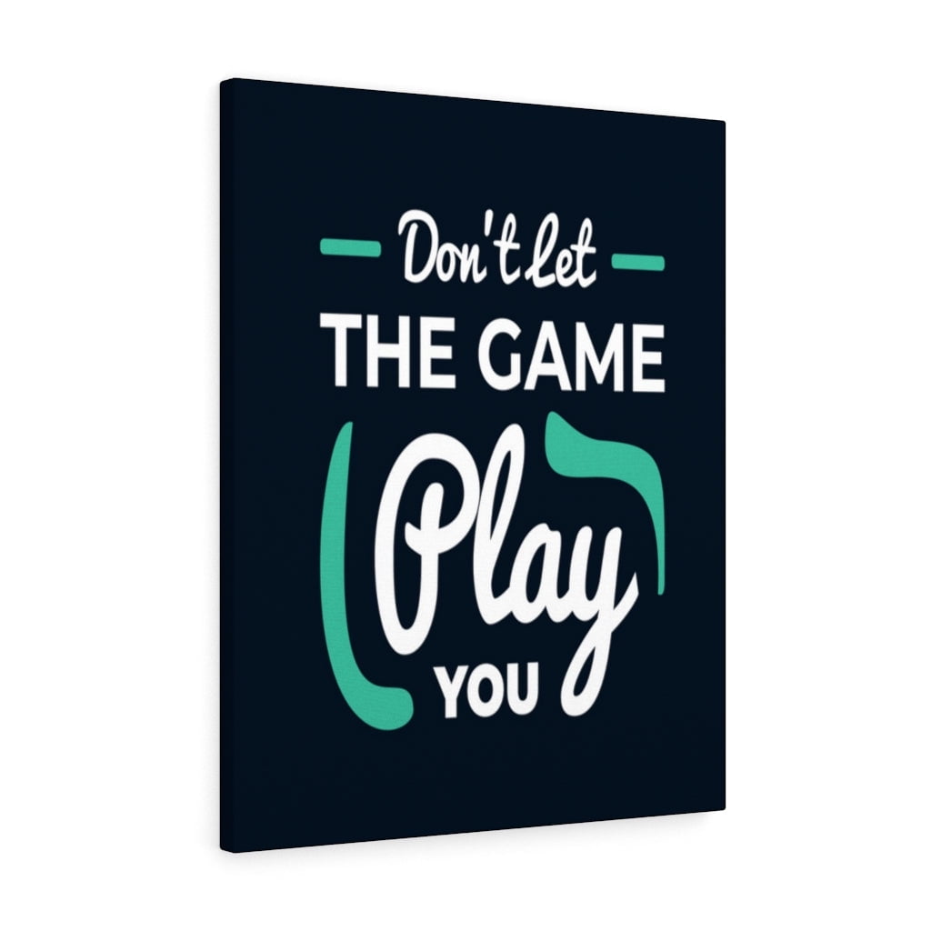 Inspirational Wall Art Don't Let The Game Play You Wall Art Motivation ...