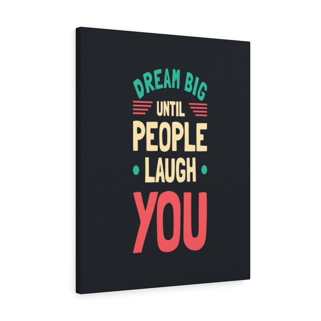 Inspirational Wall Art Dream Big Until People Laugh You Wall Art ...