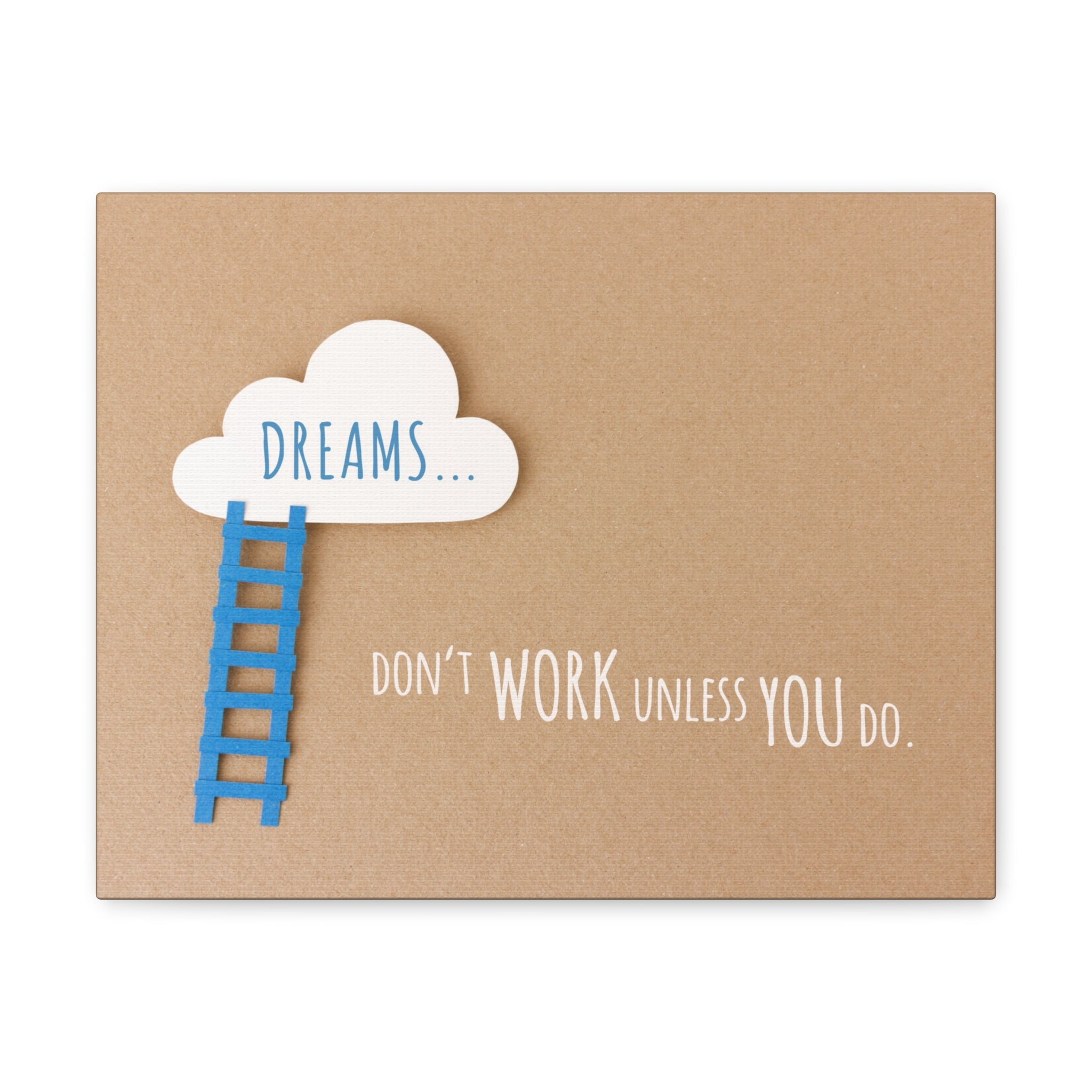 Inspirational Wall Art Dreams Don't Work Unless You Do Ladder Wall Art ...