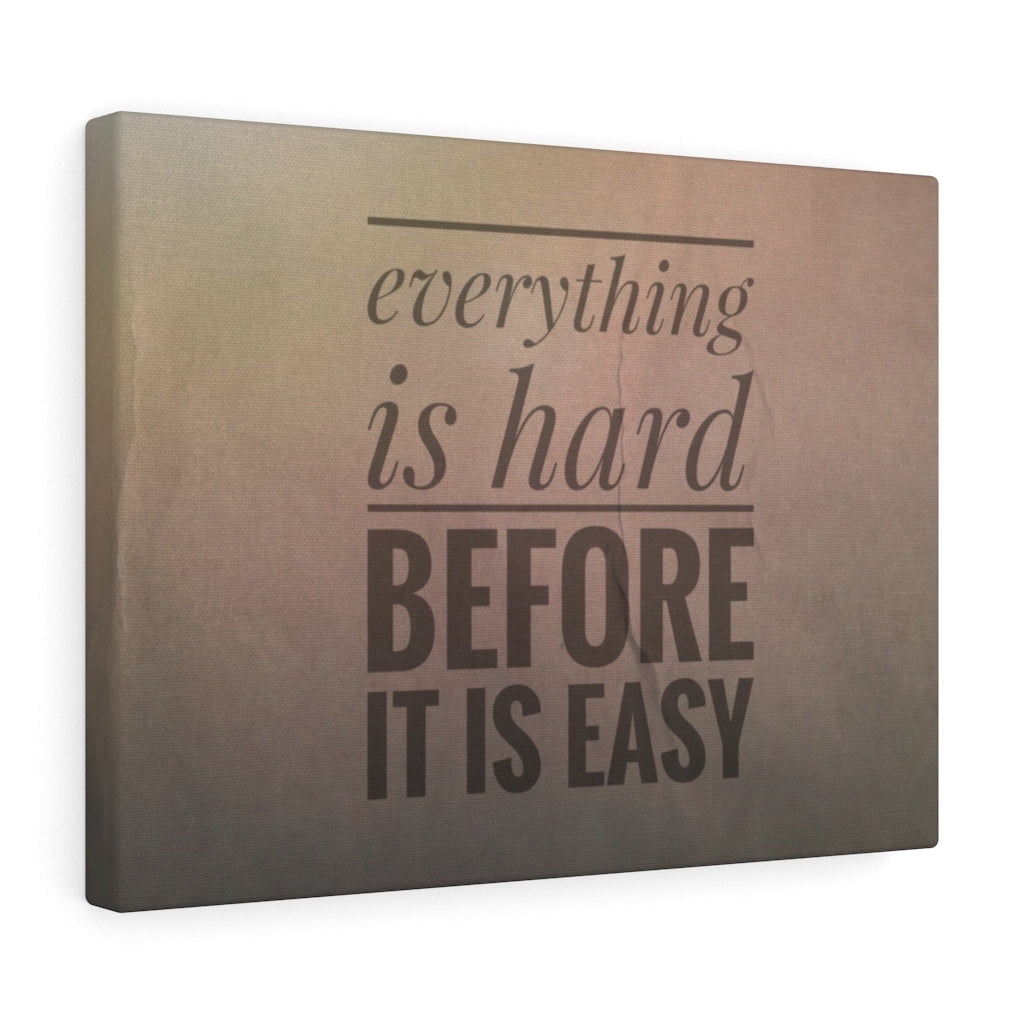 Inspirational Wall Art Everything Is Hard Before It Is Easy ...