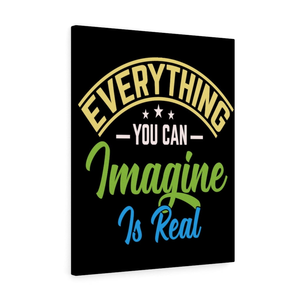 Inspirational Wall Art Everything You Can Imagine Is Real Wall Art ...