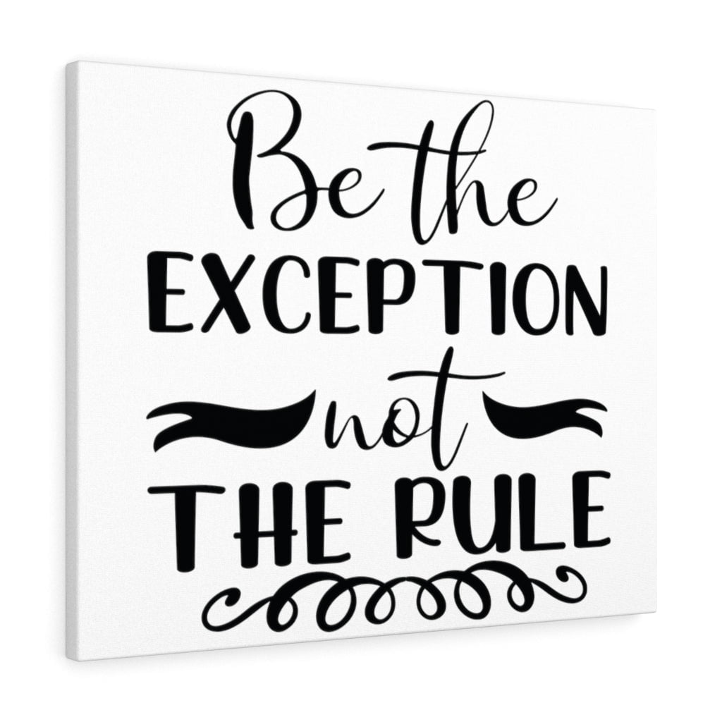 Inspirational Wall Art Be The Exception Not The Rule Wall Art ...