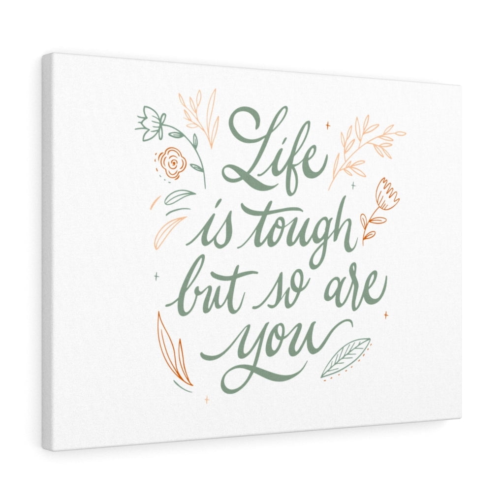 Inspirational Wall Art Life Is Tough But So Are You Wall Art ...