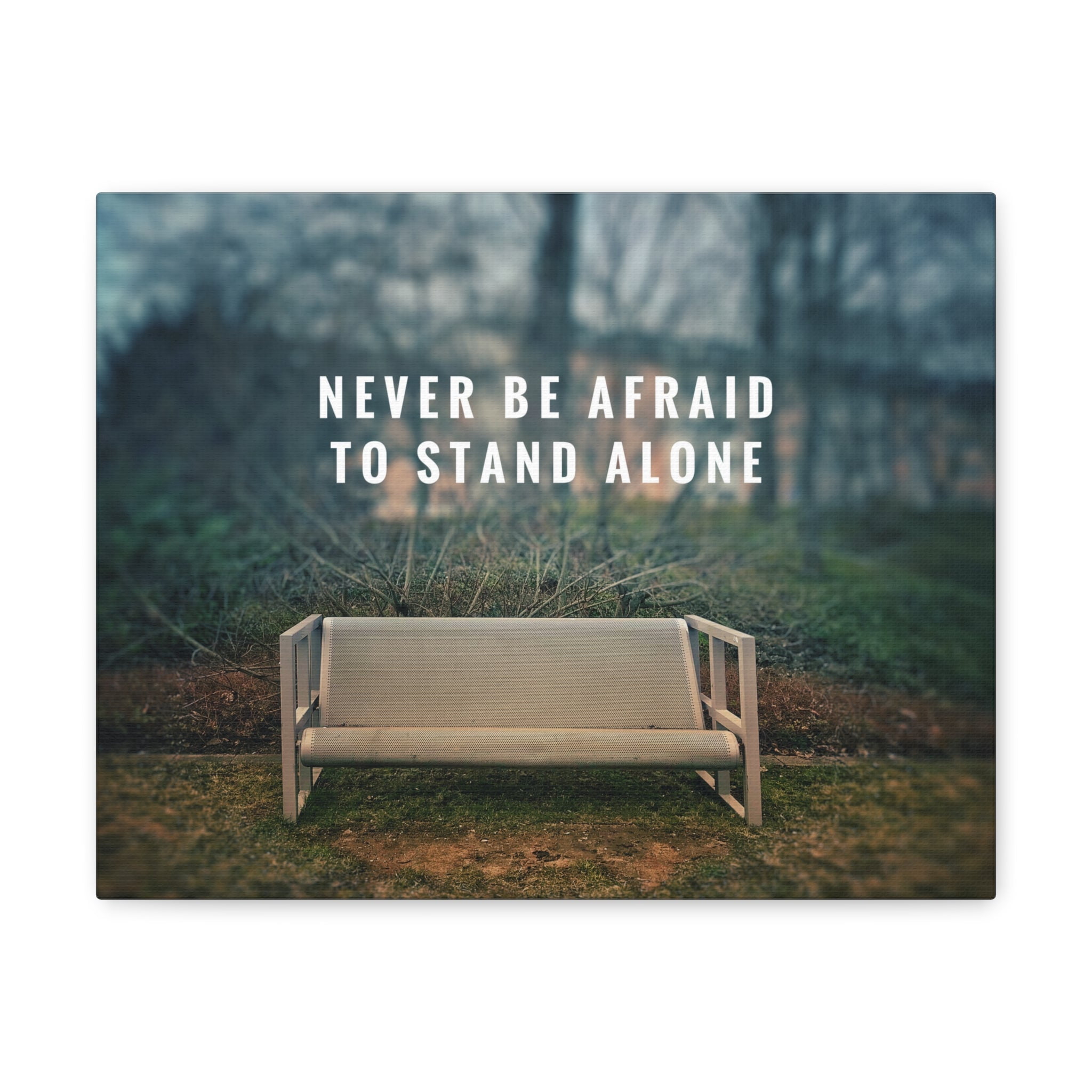 Inspirational Wall Art Never Be Afraid To Stand Alone Motivational ...