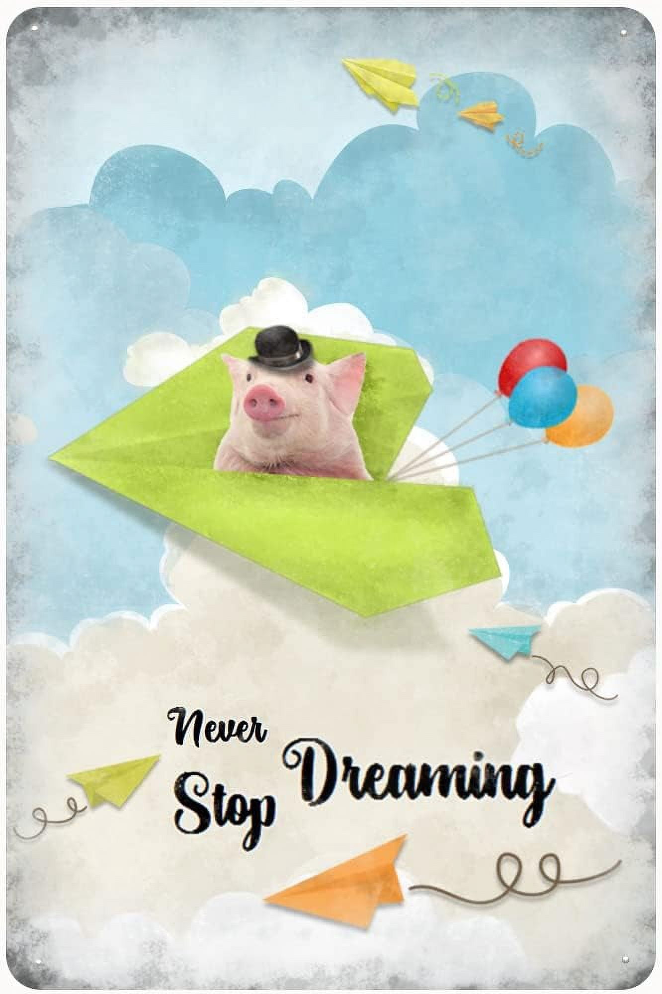 Inspirational Wall Art -Never Stop Dreaming,Pig Vintage Tin Sign ...