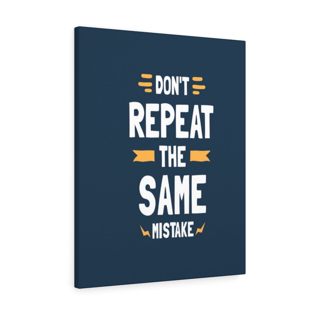 Inspirational Wall Art Don't Repeat The Same Mistake Wall Art ...