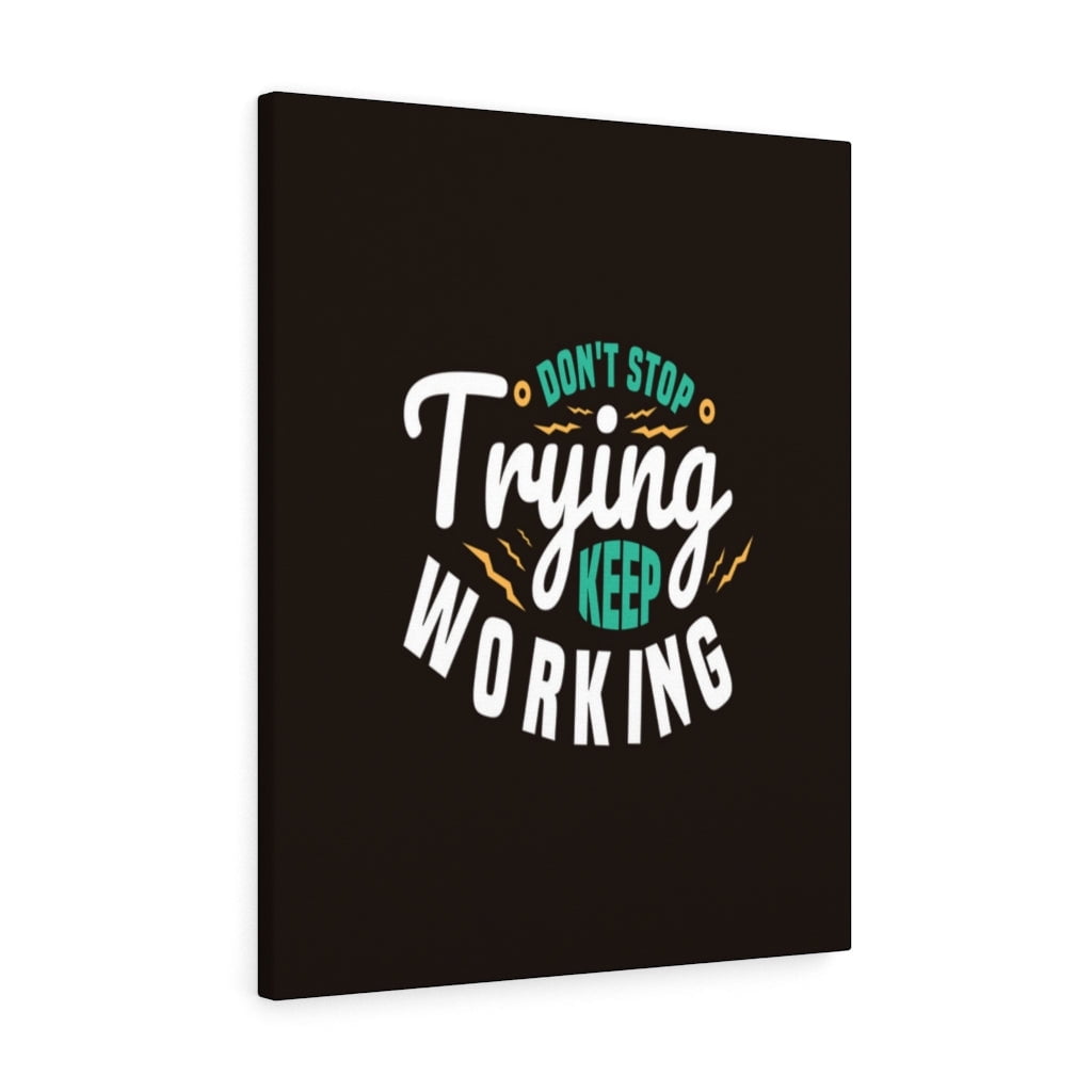 Inspirational Wall Art Don't Stop Trying Keep Working Wall Art ...