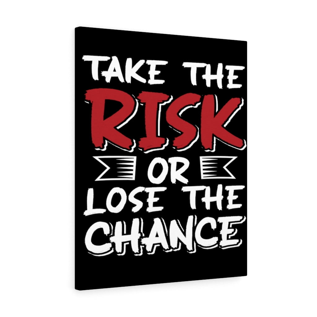 Inspirational Wall Art Take The Risk Or Lose The Change Wall Art ...