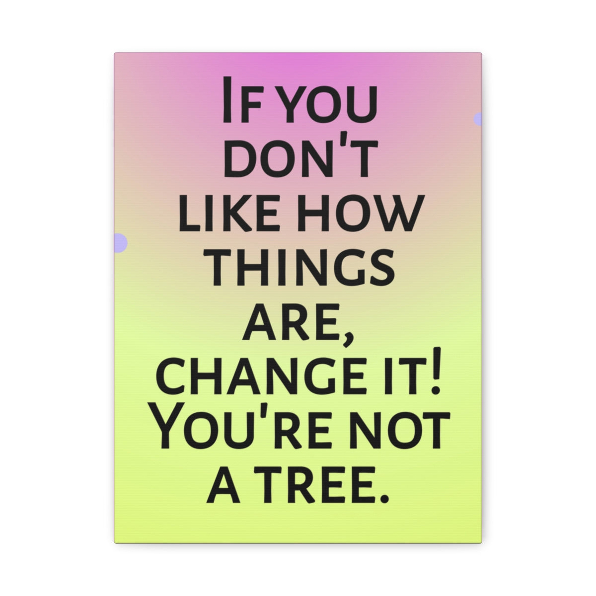 Inspirational Wall Art You're Not A Tree Motivation Wall Decor for Home ...