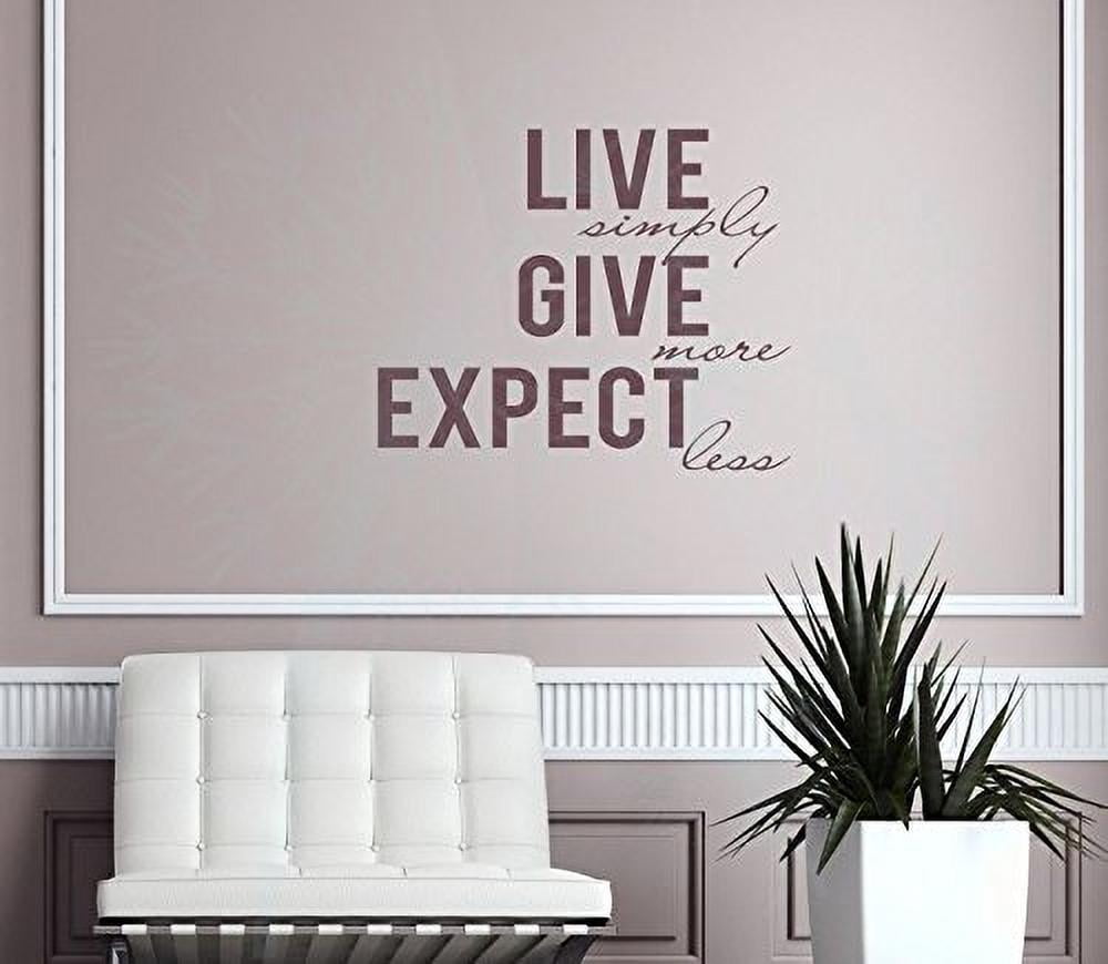 Inspirational Wall Quotes, Live Simply Give More Expect Less Vinyl ...