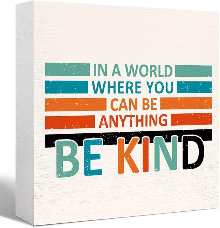 Inspirational Wood Box Sign In A World Where You Can Be Anything Be ...