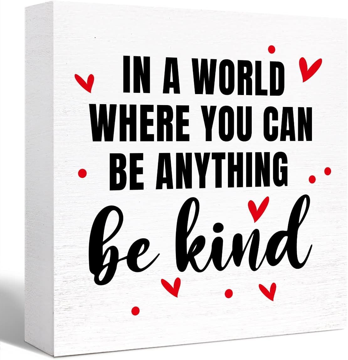 Inspirational Wood Box Sign In a World Where You Can Be Anything Be ...