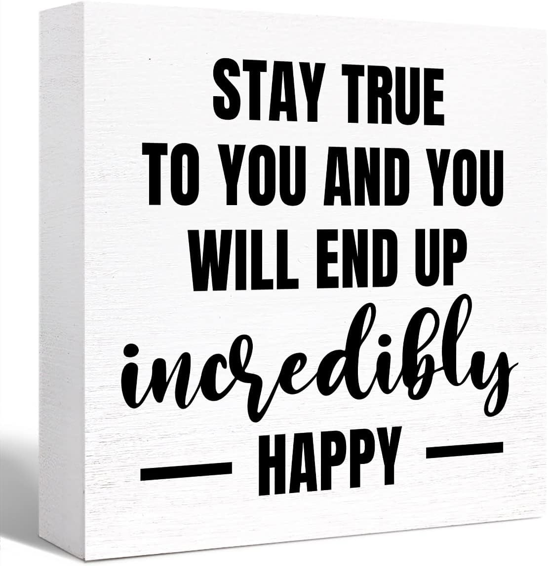 Inspirational Wood Box Sign Stay True to You and You Will End Up ...