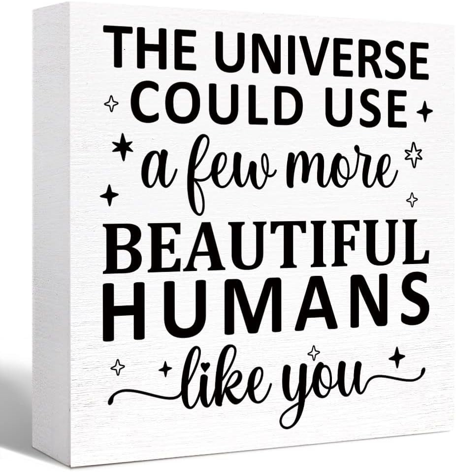 Inspirational Wood Box Sign The Universe Could Use a Few More Beautiful ...