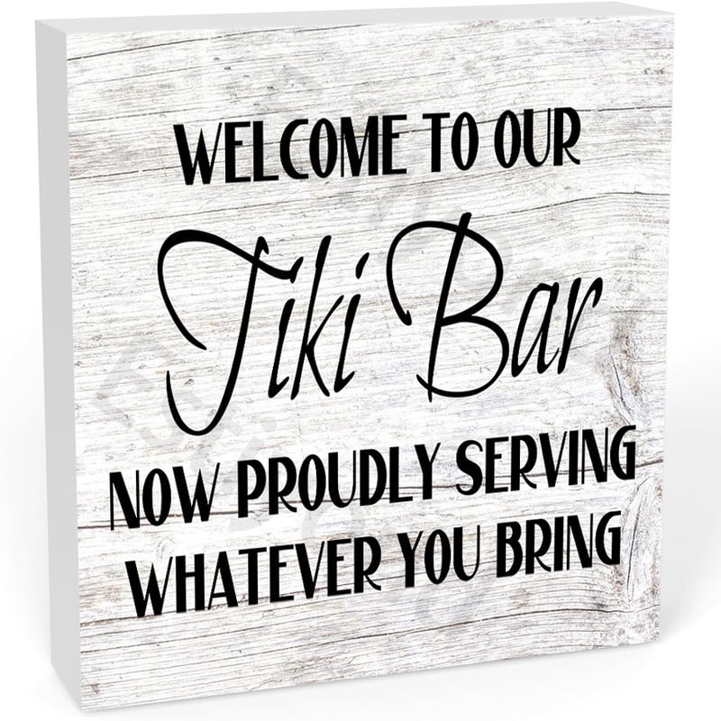 Inspirational Wood Box Sign Welcome To Our Tiki Bar Now Proudly Serving ...