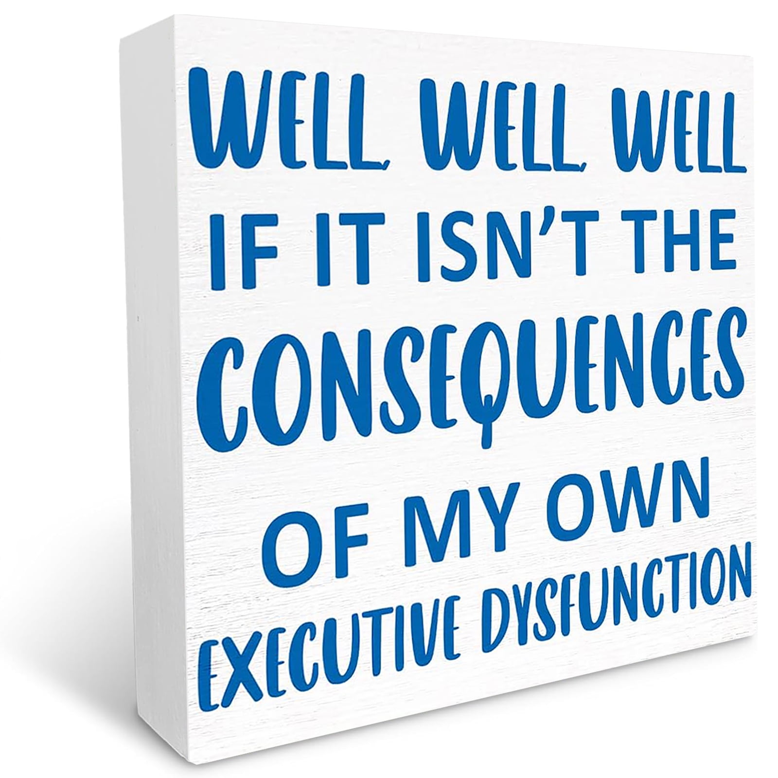 Inspirational Wood Box Sign Well Well Well If it isn't the Consequences ...