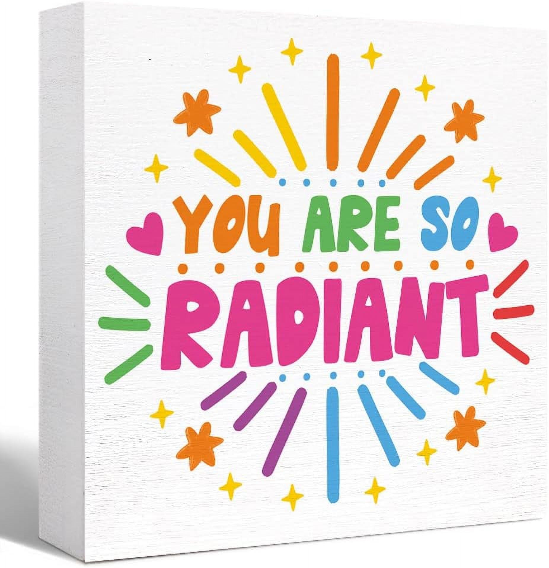 Inspirational Wood Box Sign You Are So Radiant Wooden Block Signs ...
