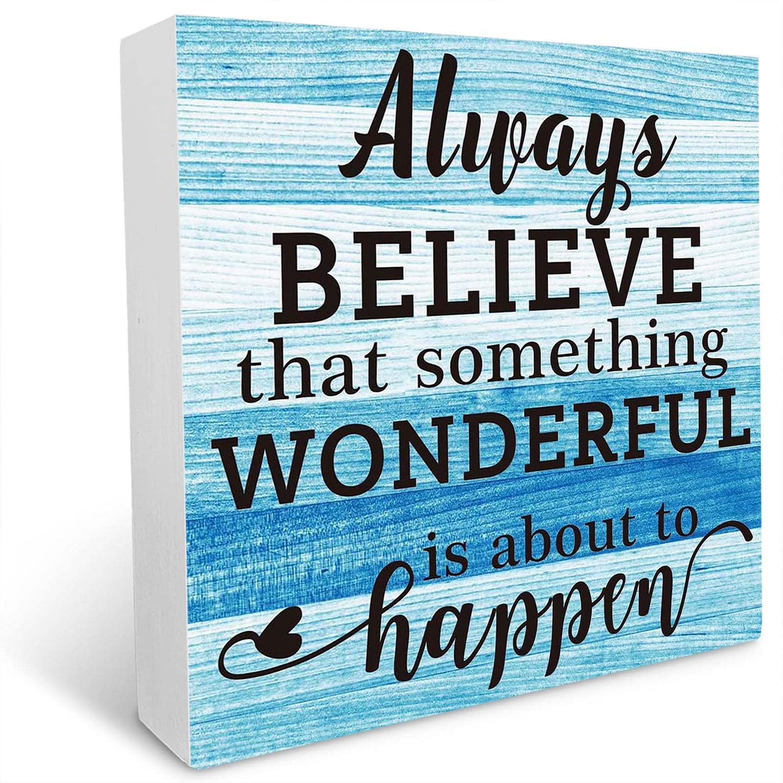 Inspirational Wood Sign, Always Believe That Something Wonderful is ...