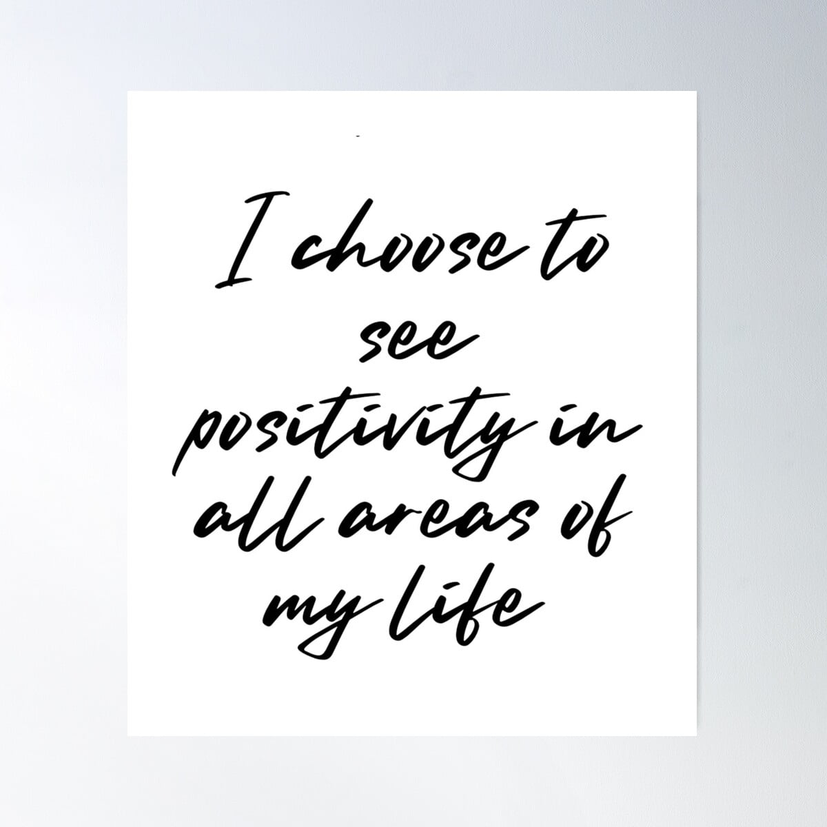 Inspirational Words, I Choose To See Positivity In All Areas Of My Life ...