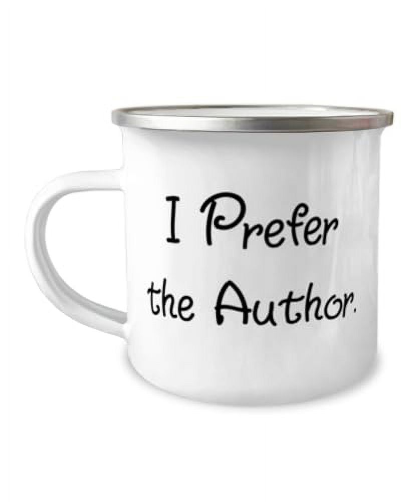 Inspire Author Gifts, I Prefer the Author, Birthday Unique Gifts, 12oz ...
