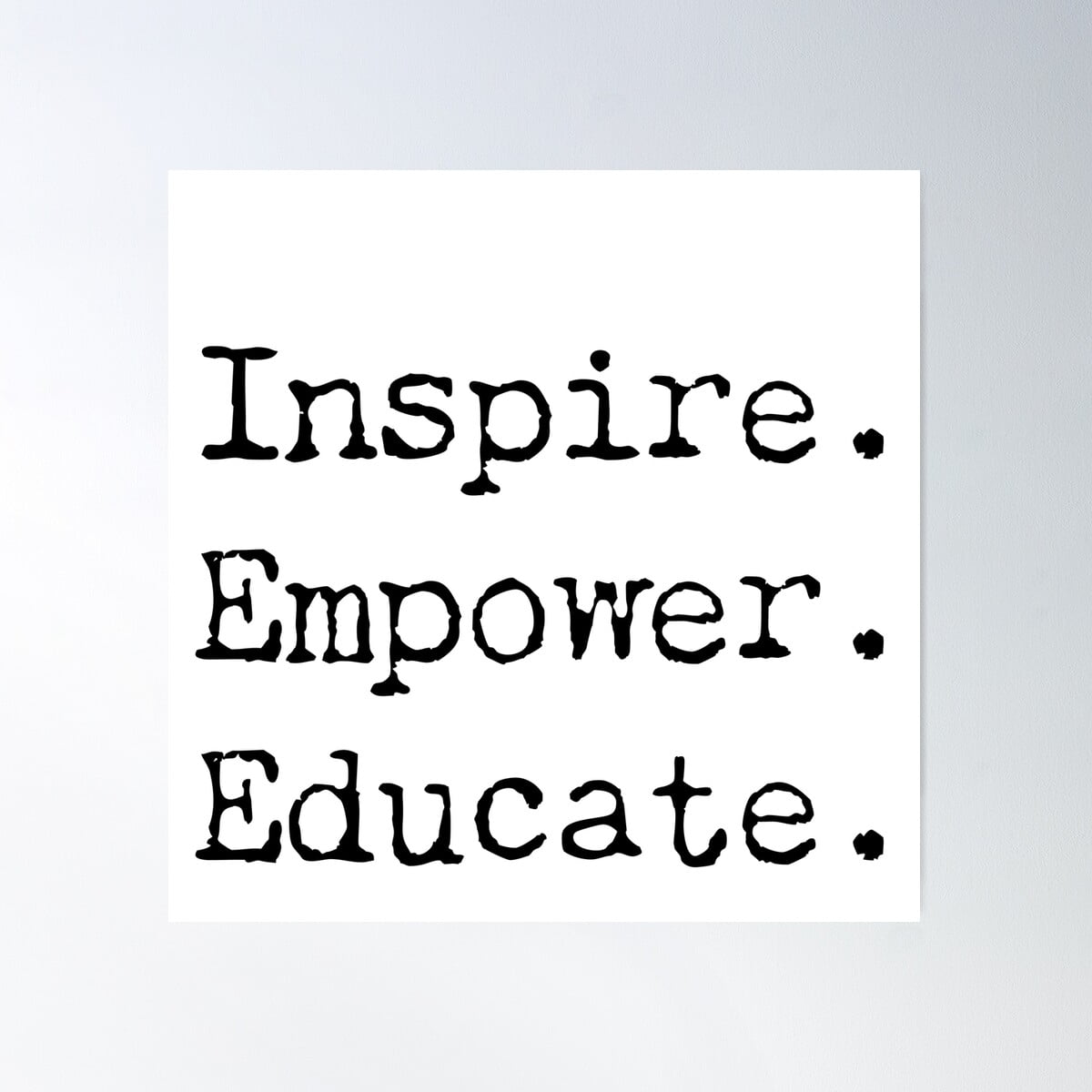 Inspire. Empower. Educate | Teacher | Teachers | Principal Poster Wall ...
