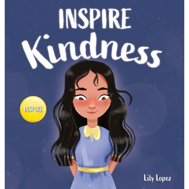 Inspire Kindness : A Rhyming Read Aloud Story Book for Kids About ...