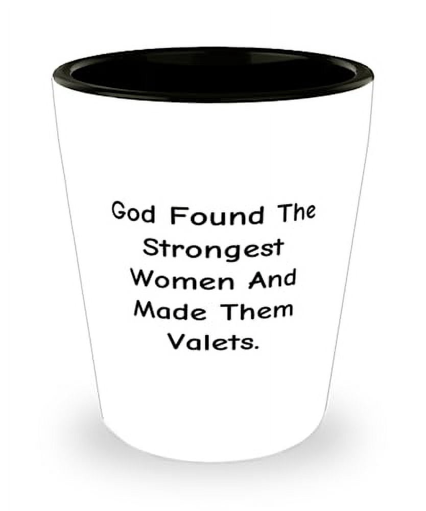 Inspire Valet Gifts, God Found The Strongest Women And Made Them Valets ...