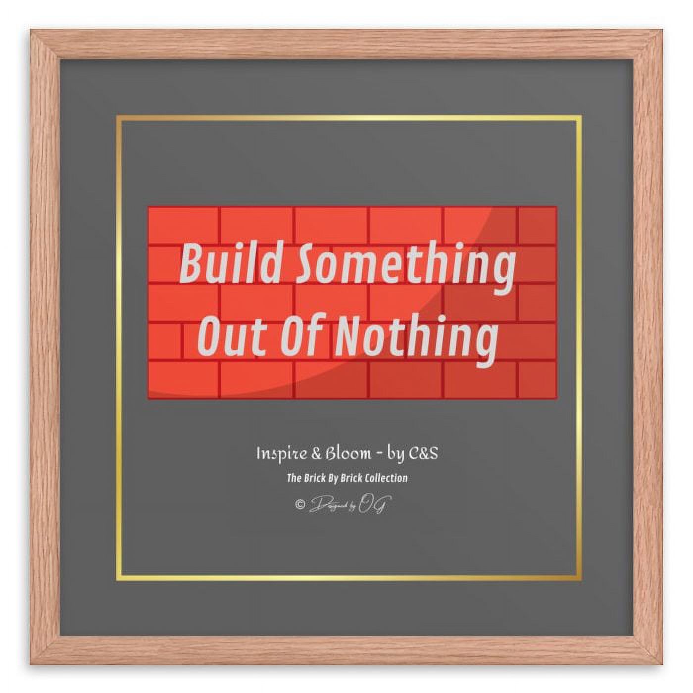 Inspire and Bloom! INB: Build Out of Nothing! Framed Wall Art - Slate ...