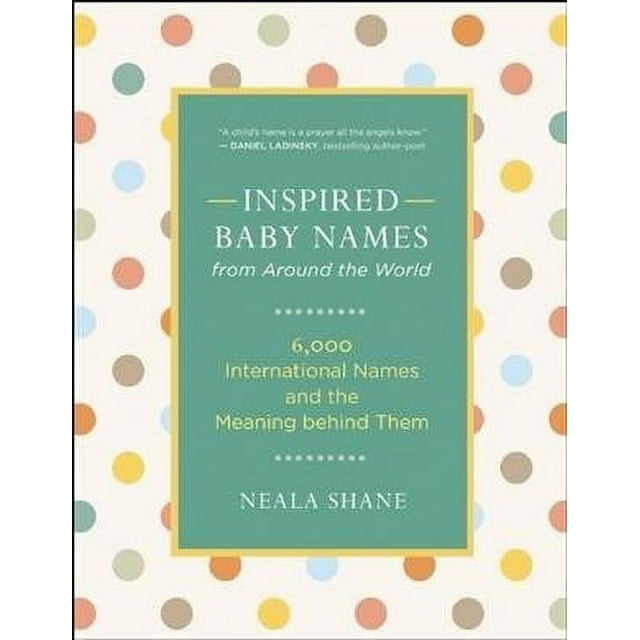 Inspired Baby Names from Around the World: 6,000 International Names ...
